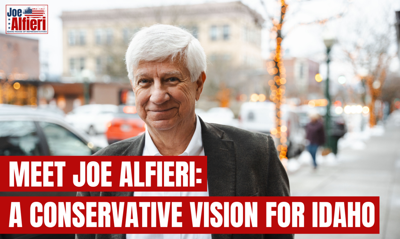 Meet Joe Alfieri: A Conservative Vision for Idaho - Joe Alfieri
